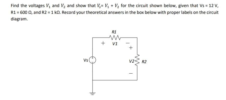 Solved Find the voltages V1 and V2 and show that Vs=V1+V2 | Chegg.com