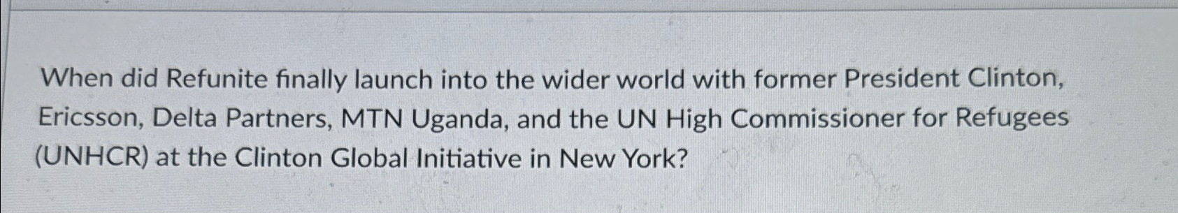 Solved When did Refunite finally launch into the wider world | Chegg.com