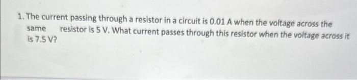 Solved 1. The current passing through a resistor in a | Chegg.com