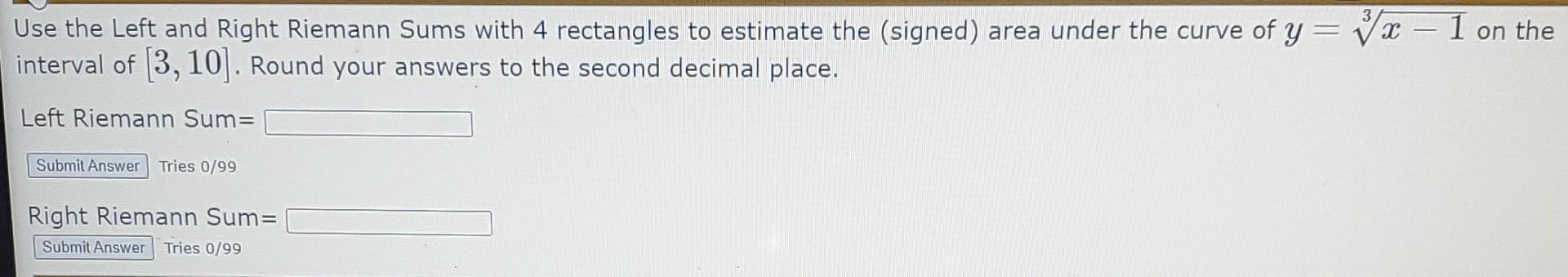 Solved Use the Left and Right Riemann Sums with 4 rectangles | Chegg.com