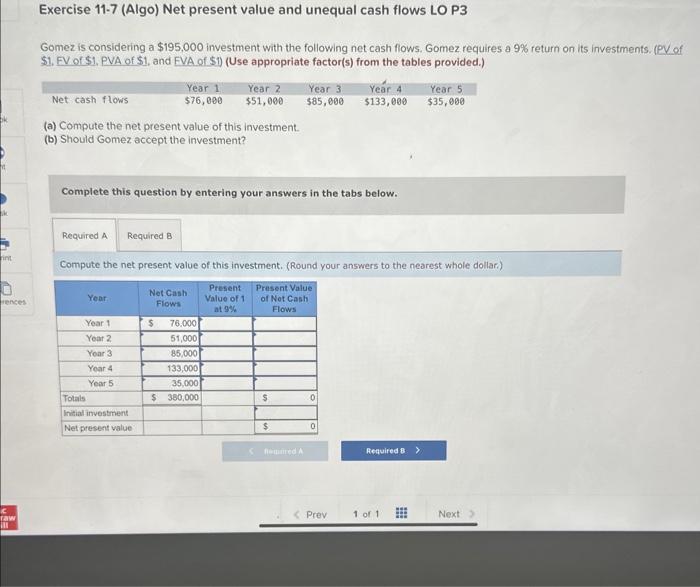 Solved Exercise 11-7 (Algo) Net present value and unequal | Chegg.com