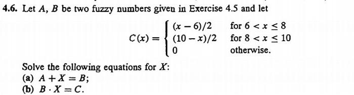 Solved 4.6. Let A, B be two fuzzy numbers given in Exercise | Chegg.com