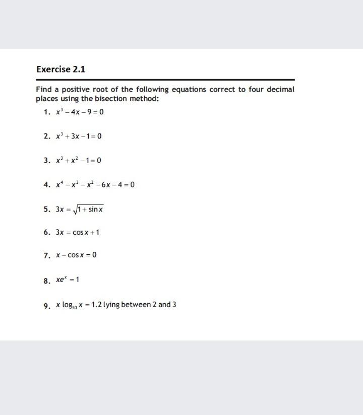 Solved Exercise 2.1 Find a positive root of the following | Chegg.com