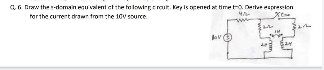 Solved Q. 6. Draw the s-domain equivalent of the following | Chegg.com