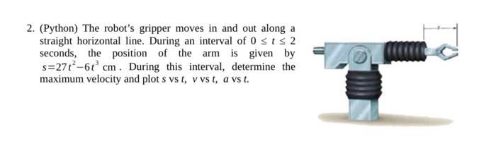 Solved 2. (Python) The robot's gripper moves in and out | Chegg.com