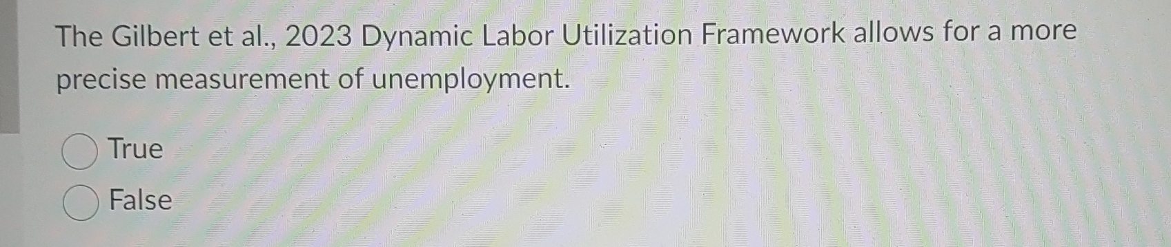 Solved The Gilbert et al., 2023 ﻿Dynamic Labor Utilization | Chegg.com