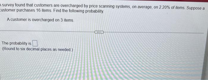Solved survey found that customers are overcharged by price | Chegg.com