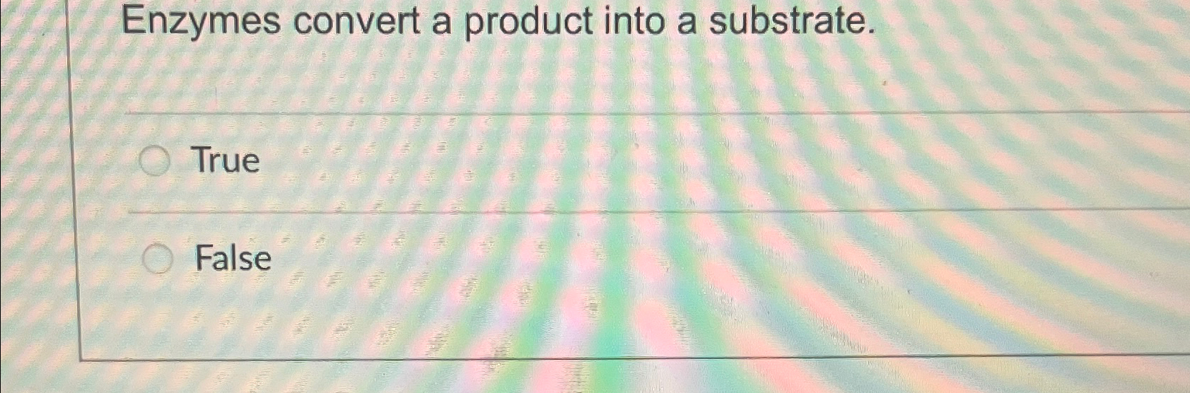 Solved Enzymes convert a product into a substrate.TrueFalse | Chegg.com