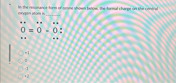 Solved In the resonance form of ozone shown below, the | Chegg.com