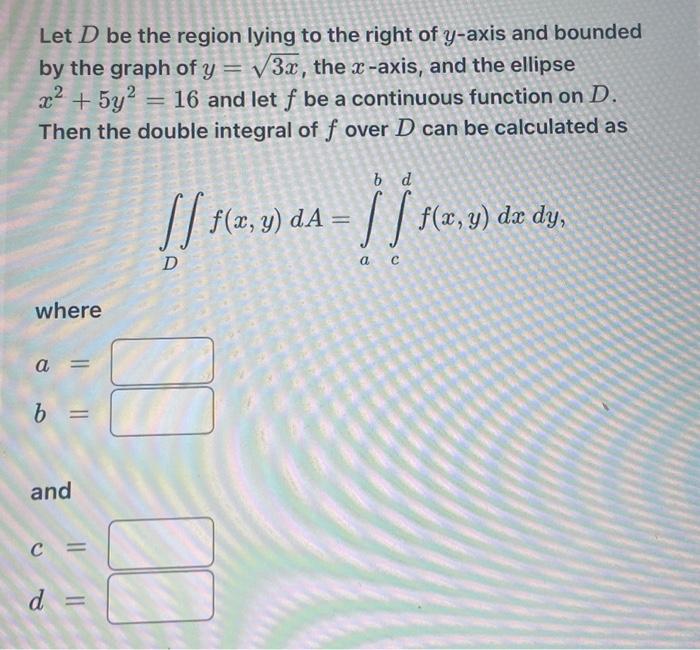 Solved Let D Be The Region Lying To The Right Of Y Axis And Chegg