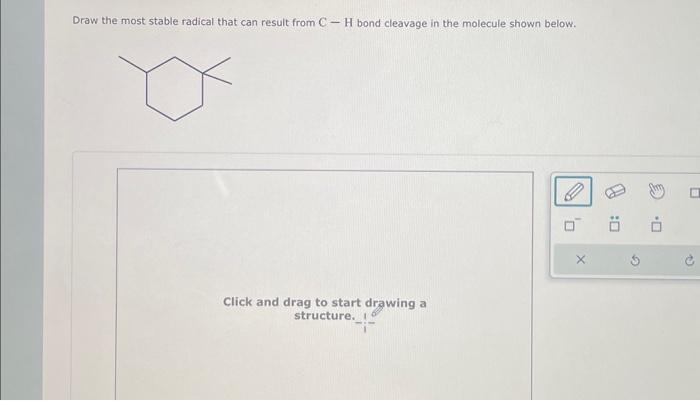 Solved Draw the most stable radical that can result from C−H | Chegg.com