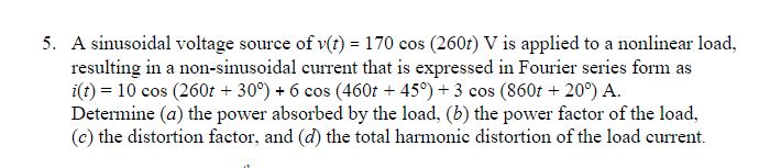 Solved A sinusoidal voltage source of v(t)=170cos(260t)V ﻿is | Chegg.com