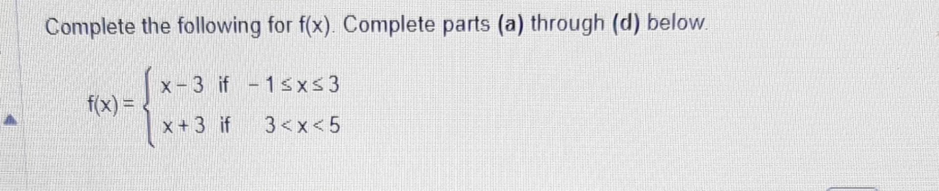 Solved Complete the following for f(x). Complete parts (a) | Chegg.com