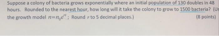 Solved Suppose a colony of bacteria grows exponentially | Chegg.com