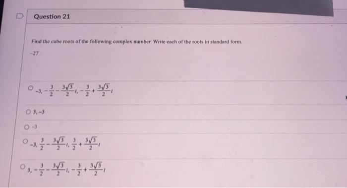 Find the cube roots of the following complex number. | Chegg.com