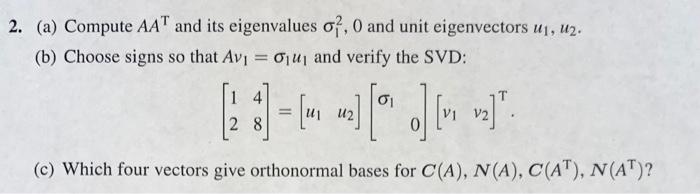Solved (a) Compute AAT and its eigenvalues σ12,0 and unit | Chegg.com