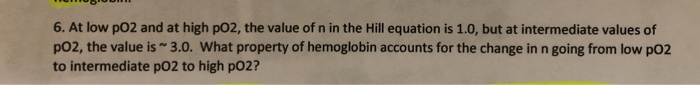 Solved 6. At low pO2 and at high po2, the value of n in the | Chegg.com