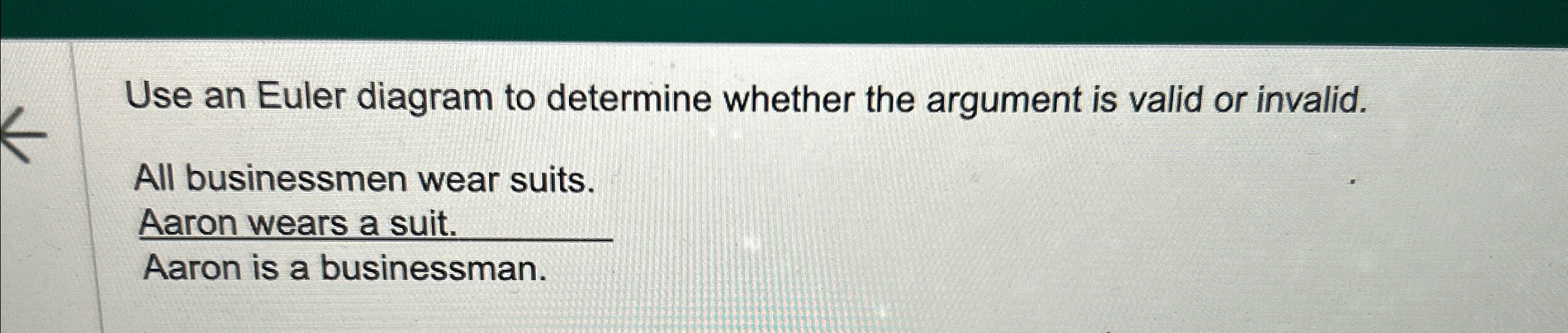 Solved Use an Euler diagram to determine whether the | Chegg.com
