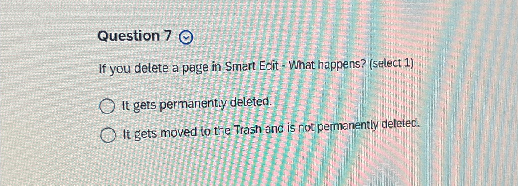 Solved Question 7If you delete a page in Smart Edit - ﻿What | Chegg.com