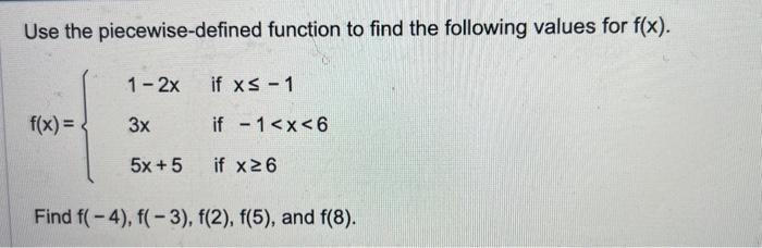 Solved Use the piecewise-defined function to find the | Chegg.com