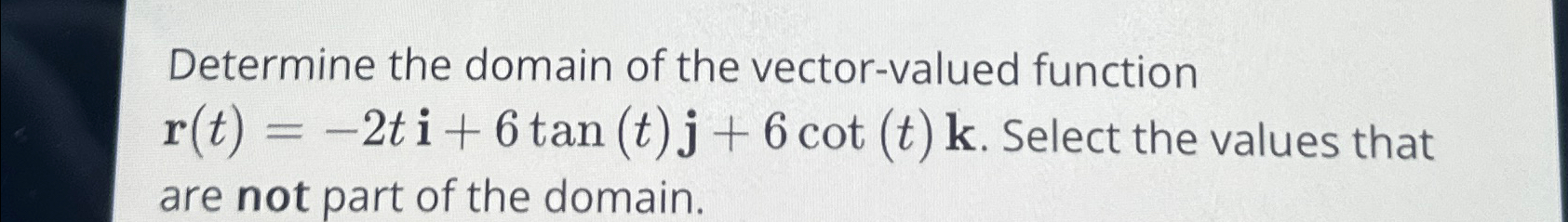 Solved Determine the domain of the vector-valued function | Chegg.com