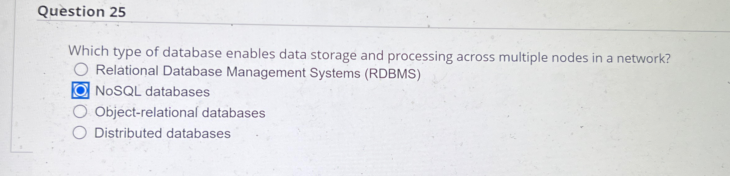 Solved Question 25Which type of database enables data | Chegg.com
