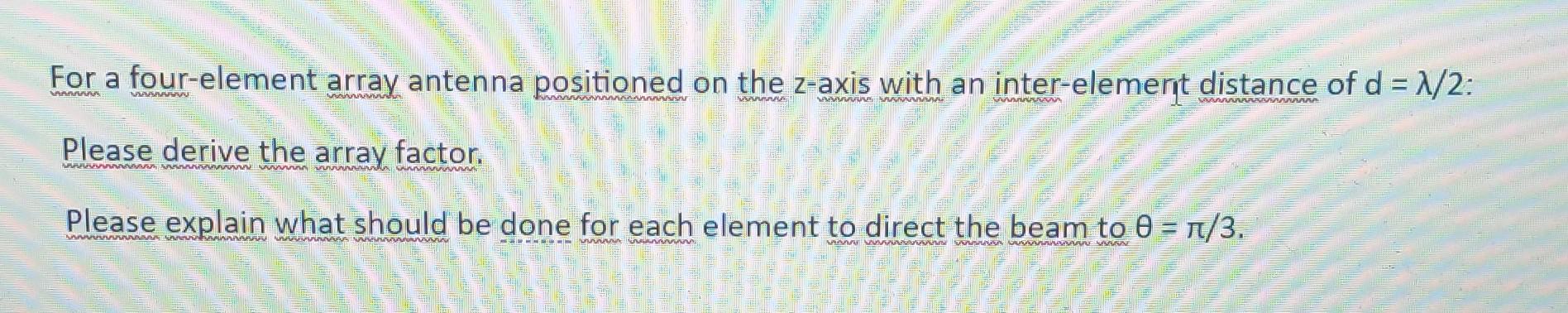 For a four-element array antenna positioned on the | Chegg.com