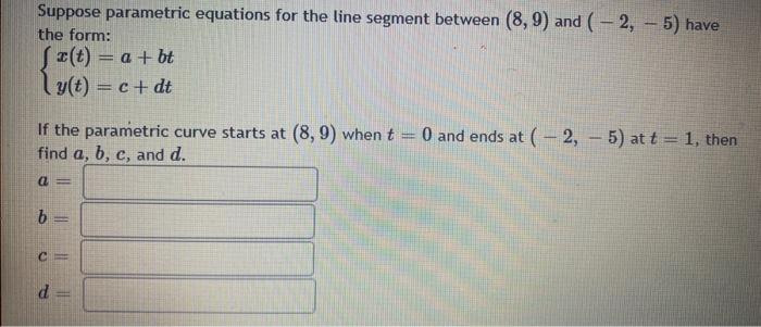 Solved Suppose parametric equations for the line segment | Chegg.com