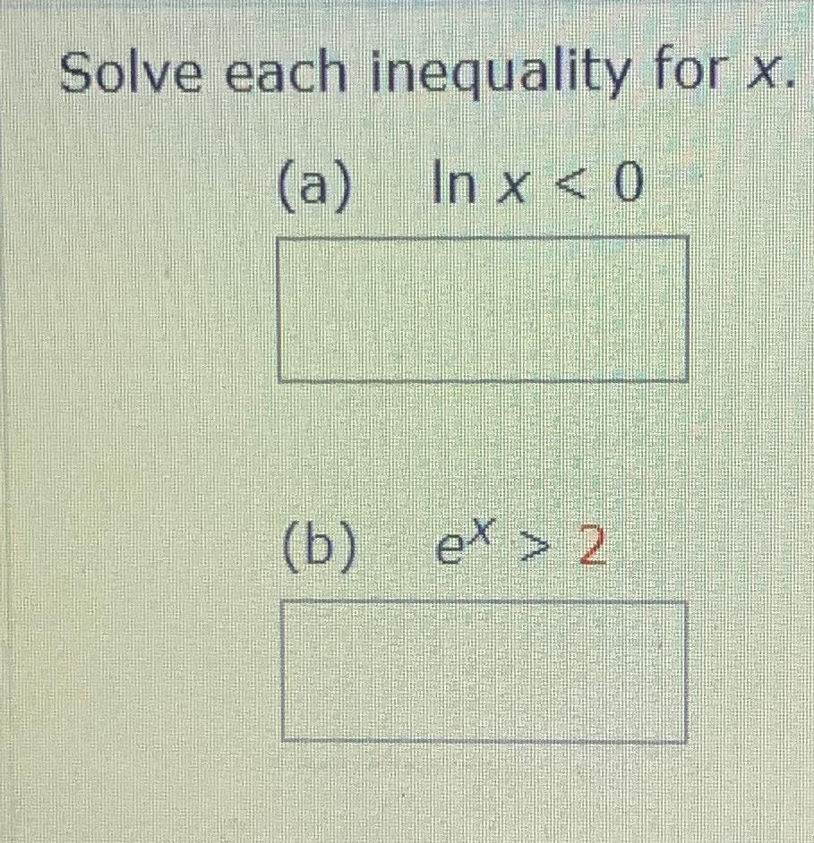Solved Solve each inequality for x.(a) lnx 2 | Chegg.com