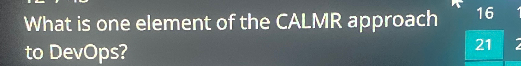 What is one element of the CALMR approach to DevOps? | Chegg.com