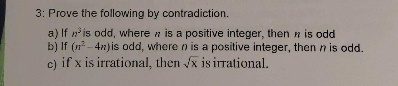 Solved 3: Prove the following by contradiction. a) If n3 is | Chegg.com