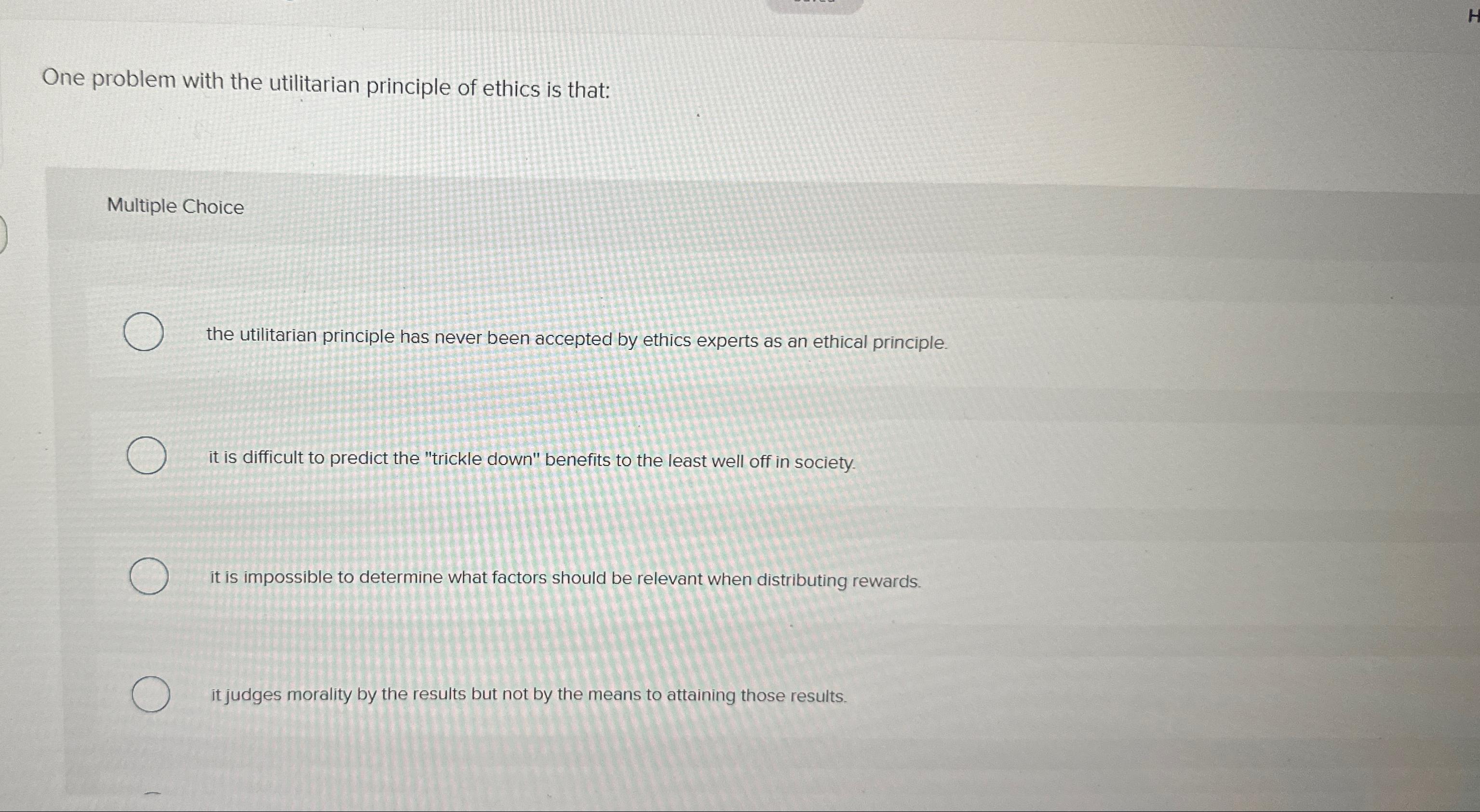 Solved One problem with the utilitarian principle of ethics | Chegg.com