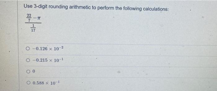 Solved Use 3-digit rounding arithmetic to perform the | Chegg.com