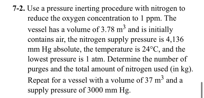 Solved 7-2. Use a pressure inerting procedure with nitrogen | Chegg.com