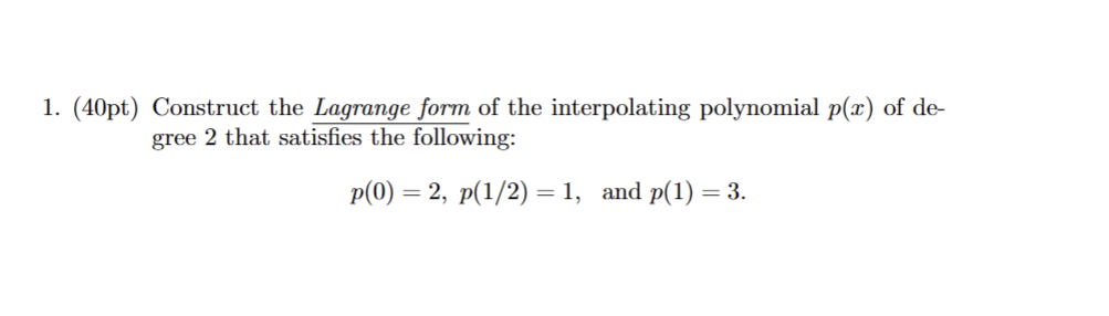 Solved (40pt) ﻿Construct the Lagrange form of the | Chegg.com