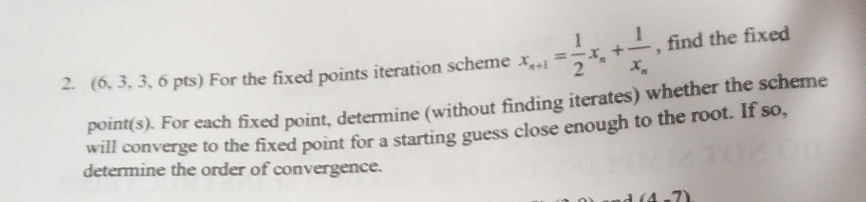 Solved 2. (6,3,3,6pts) For the fixed points iteration scheme | Chegg.com