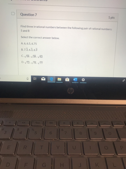 Solved Question 7 1 pts Find three irrational numbers | Chegg.com