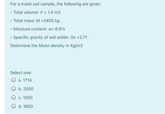 Solved . For a moist soil sample, the following are given. • | Chegg.com