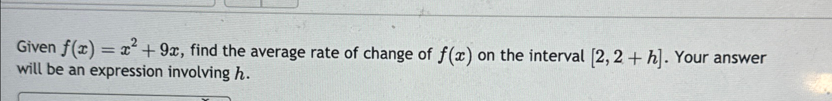Solved Given f(x)=x2+9x, ﻿find the average rate of change of | Chegg.com