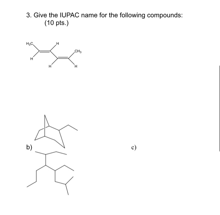 Solved 3. Give the IUPAC name for the following compounds: | Chegg.com