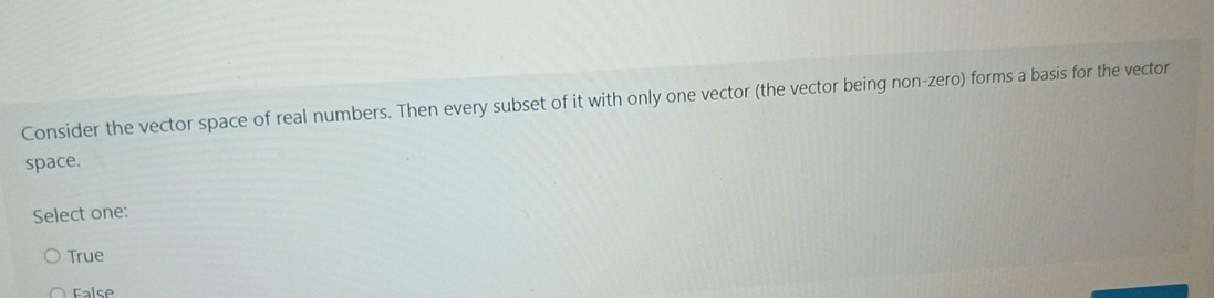 Solved Consider the vector space of real numbers. Then every | Chegg.com
