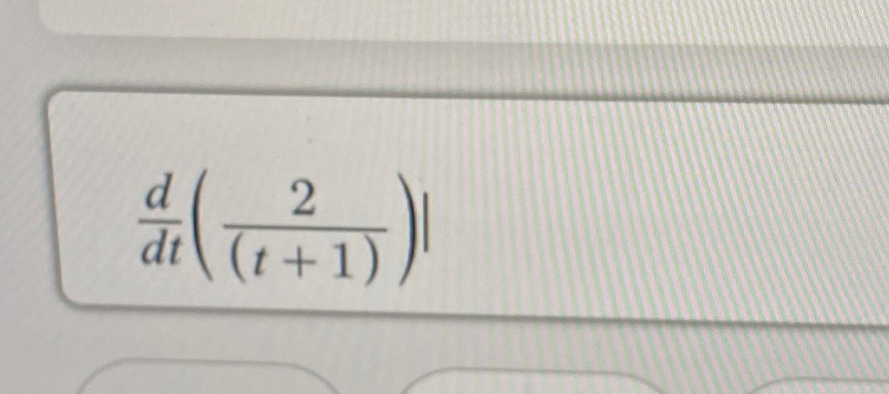 Solved ddt(2(t+1)) | Chegg.com