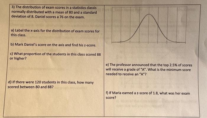 Solved 3) The distribution of exam scores in a statistics | Chegg.com