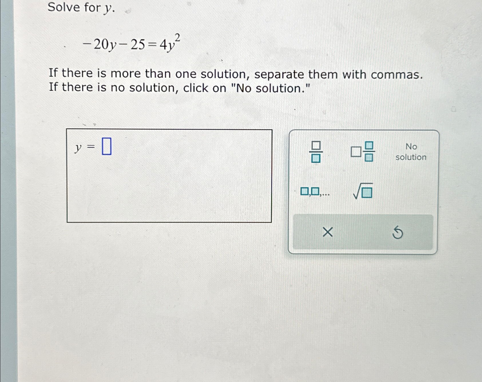 Solved Solve for y.-20y-25=4y2If there is more than one | Chegg.com