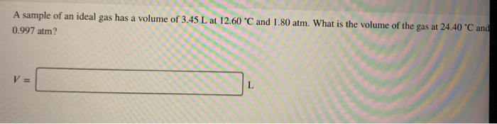 Solved A sample of an ideal gas has a volume of 3.45 L at | Chegg.com