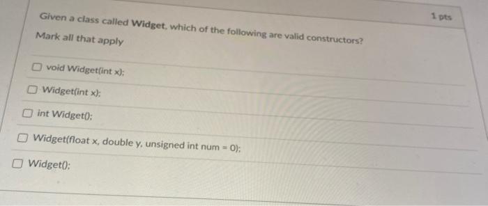 Solved Given a class called Widget, which of the following | Chegg.com