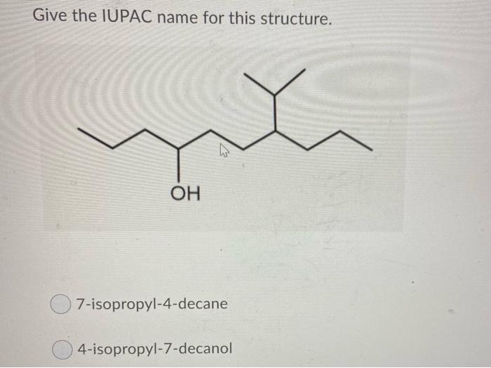 Solved Give the IUPAC name for this structure. OH | Chegg.com