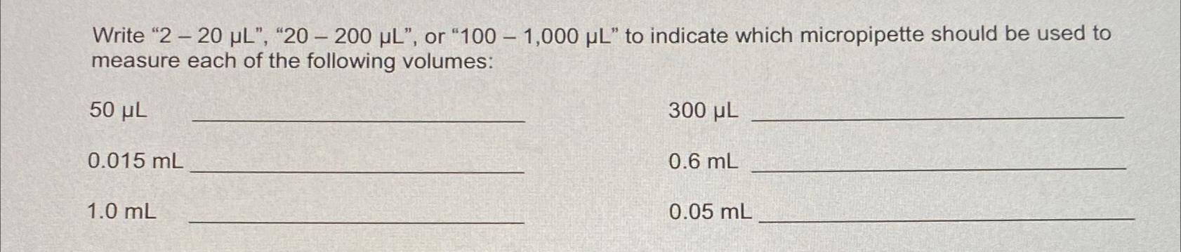 Solved Write " 2-20μL ", " 20-200μL ", ﻿or " 100-1,000μL " | Chegg.com