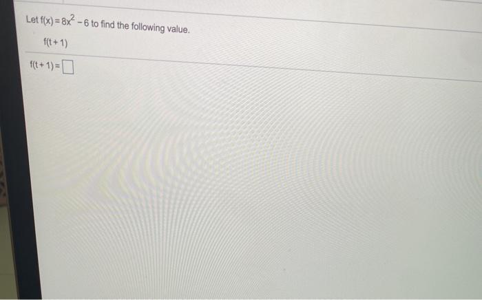 Solved Let f(x) = 8x2 - 6 to find the following value. | Chegg.com