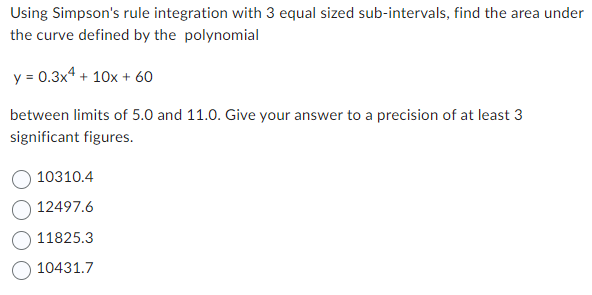 Solved Using Simpson's rule integration with 3 ﻿equal sized | Chegg.com